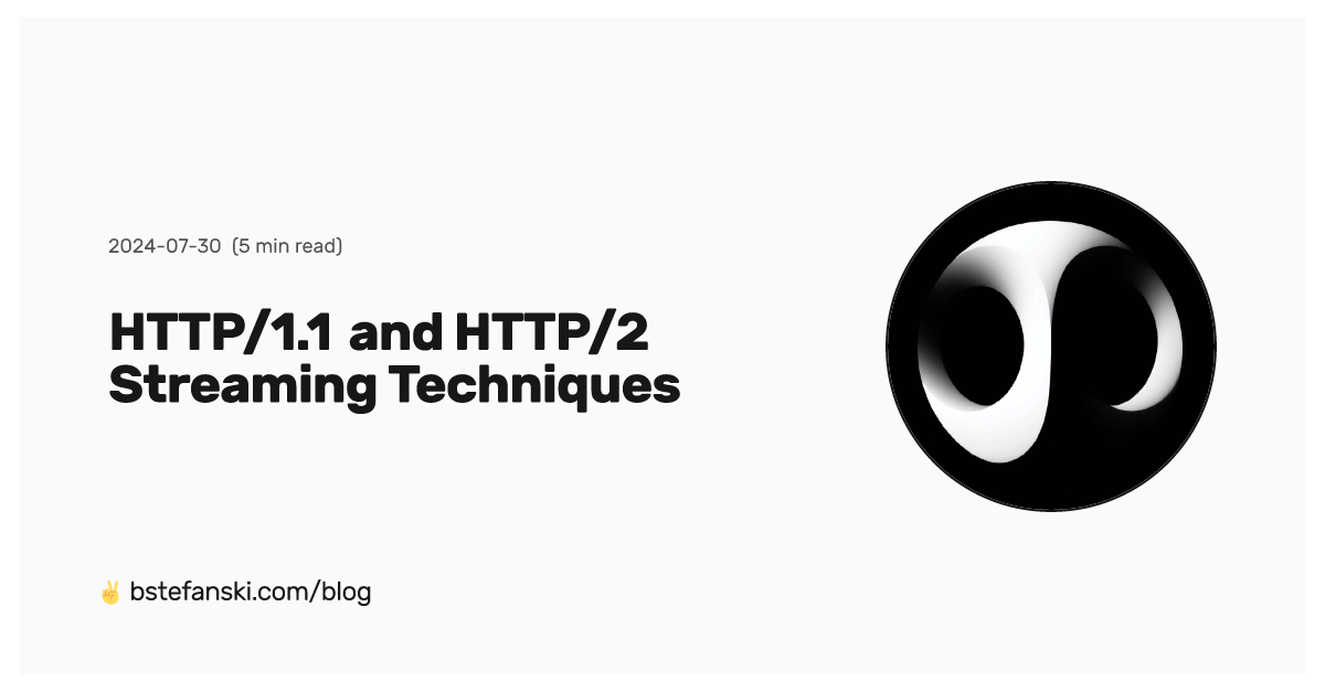 HTTP/1.1 and HTTP/2 Streaming Techniques