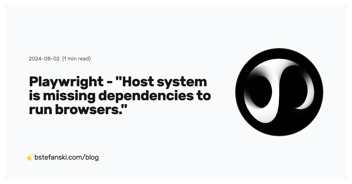 Playwright - "Host system is missing dependencies to run browsers."